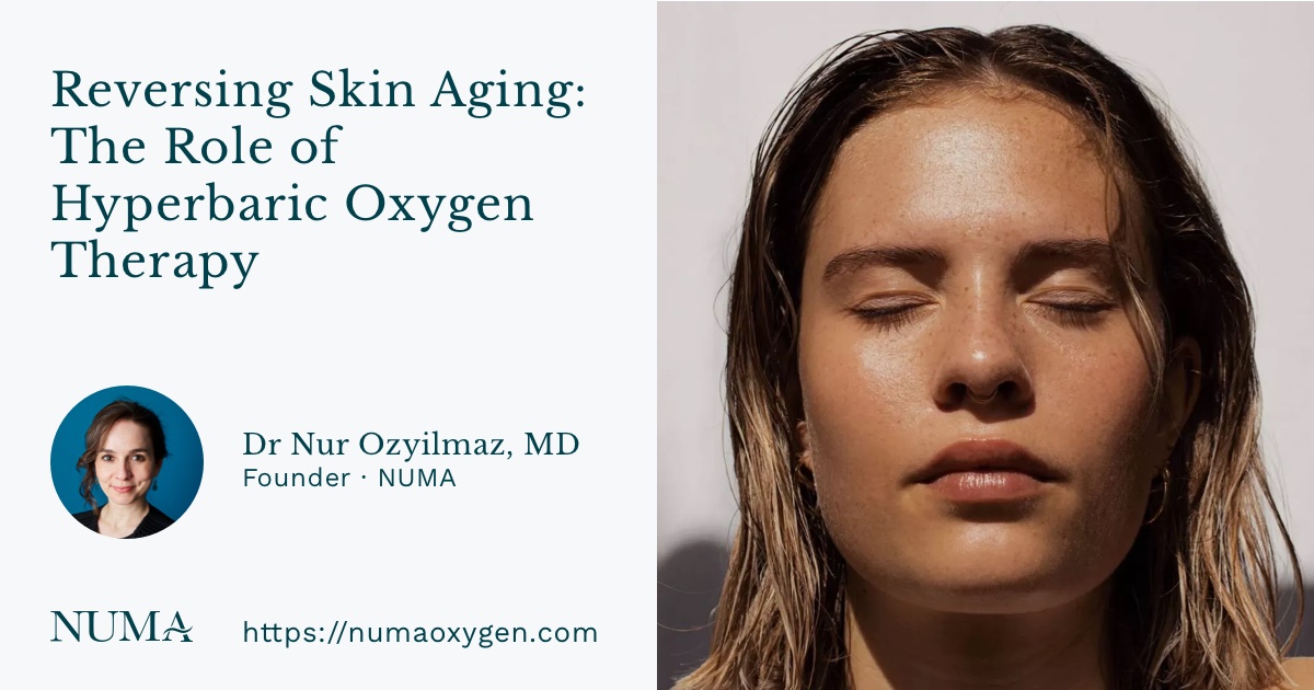 Reversing Skin Aging: The Role of Hyperbaric Oxygen Therapy